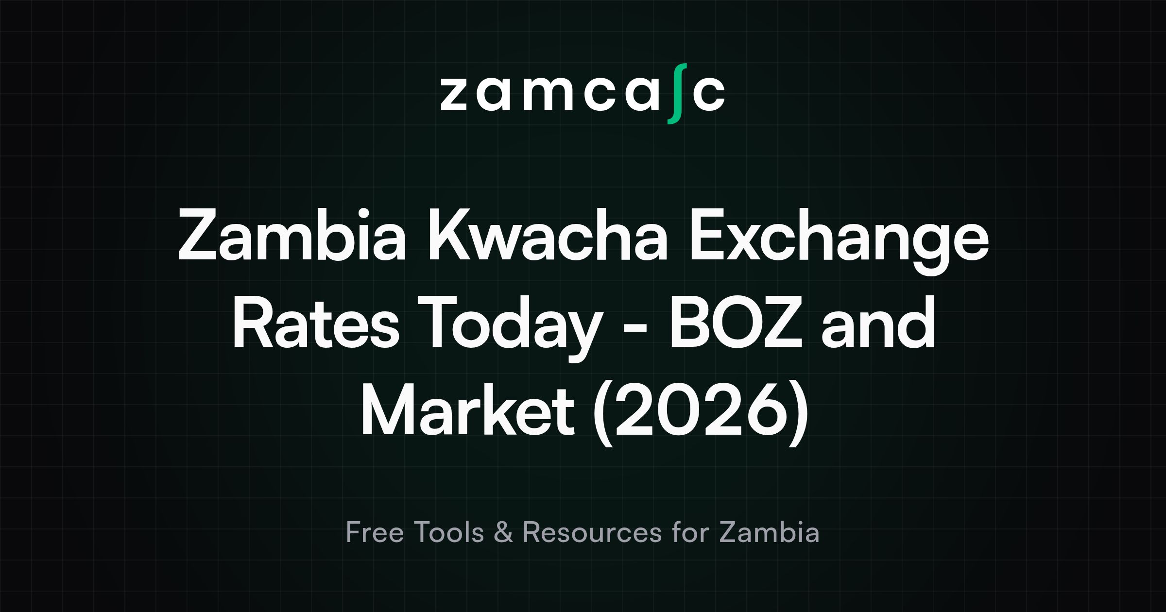 Zambia Kwacha Exchange Rates Today - BOZ and Market (2026)