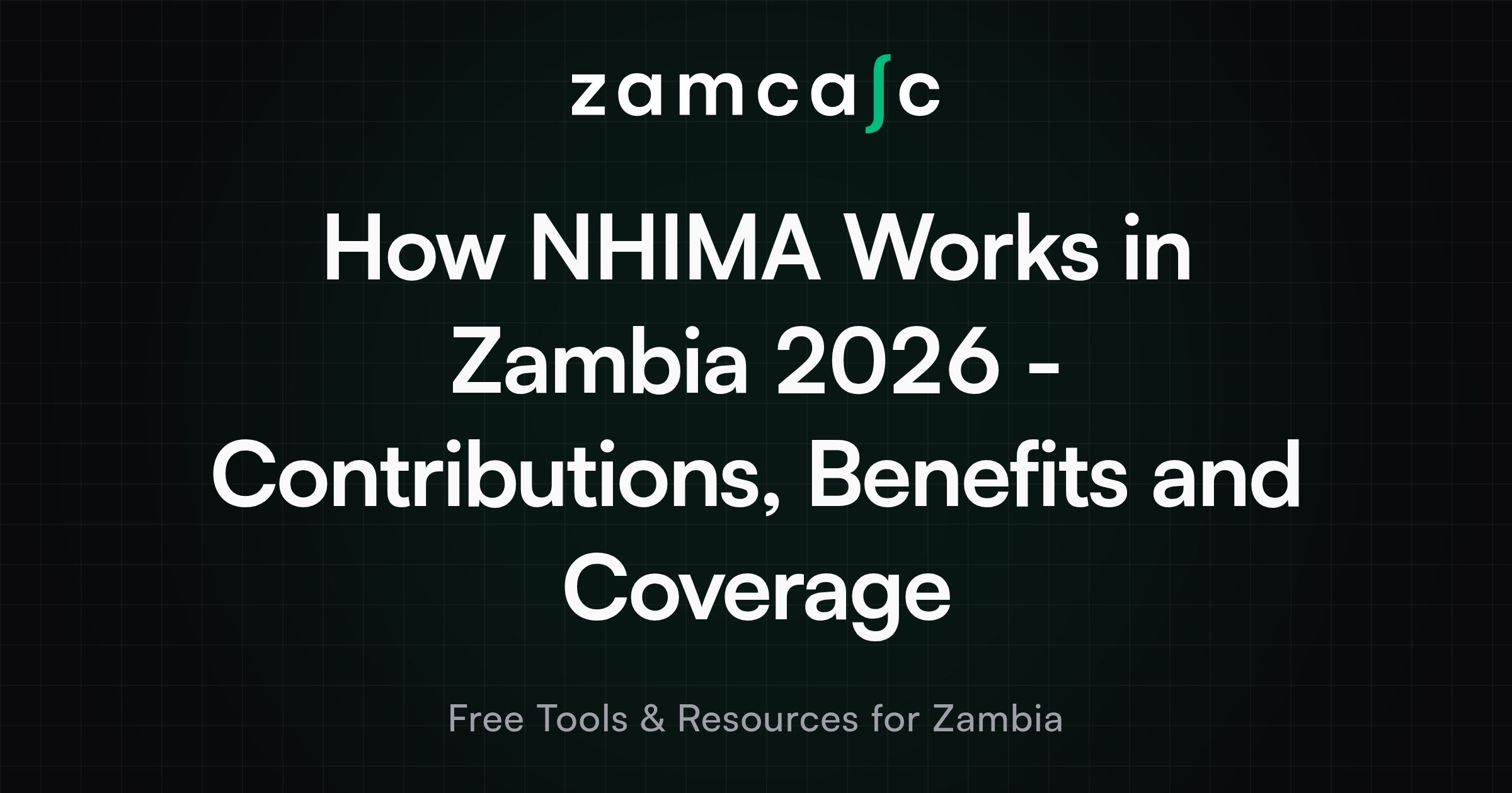 How NHIMA Works in Zambia 2026 - Contributions, Benefits and Coverage